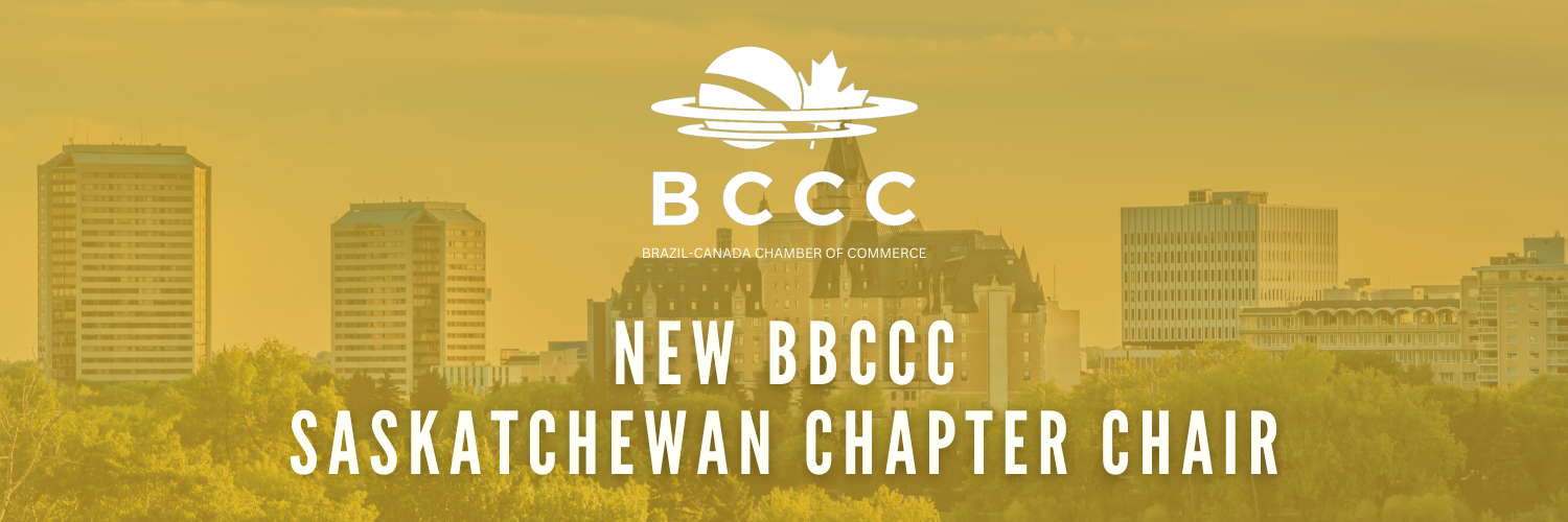Brazil-Canada Chamber of Commerce BCCC Launches Saskatchewan Chapter ...